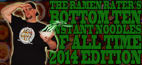 Bottom Ten Instant Noodles Of All Time 2014 Edition