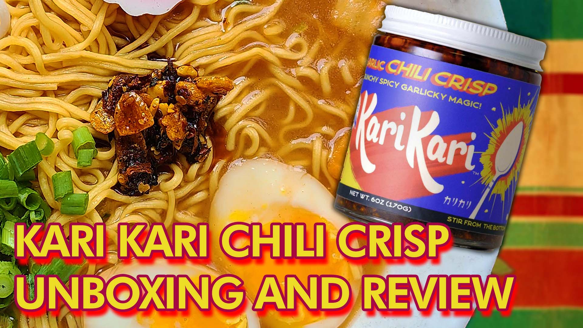 Kari Kari Chili Crisp Unboxing & Review - THE RAMEN RATER